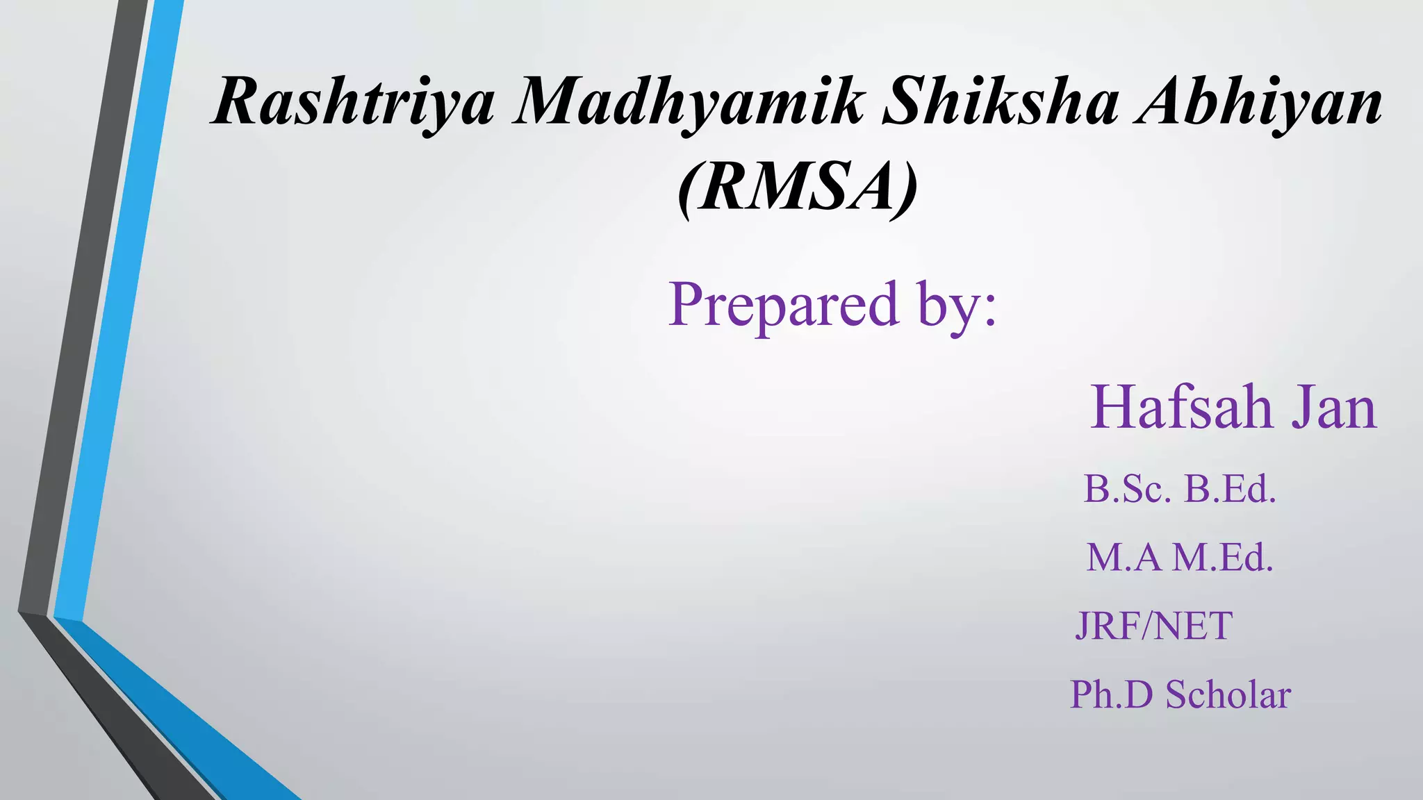 Rashtriya Madhyamik Shiksha Abiyan (RMSA) | PPTX