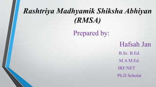 Rashtriya Madhyamik Shiksha Abiyan (RMSA) | PPTX