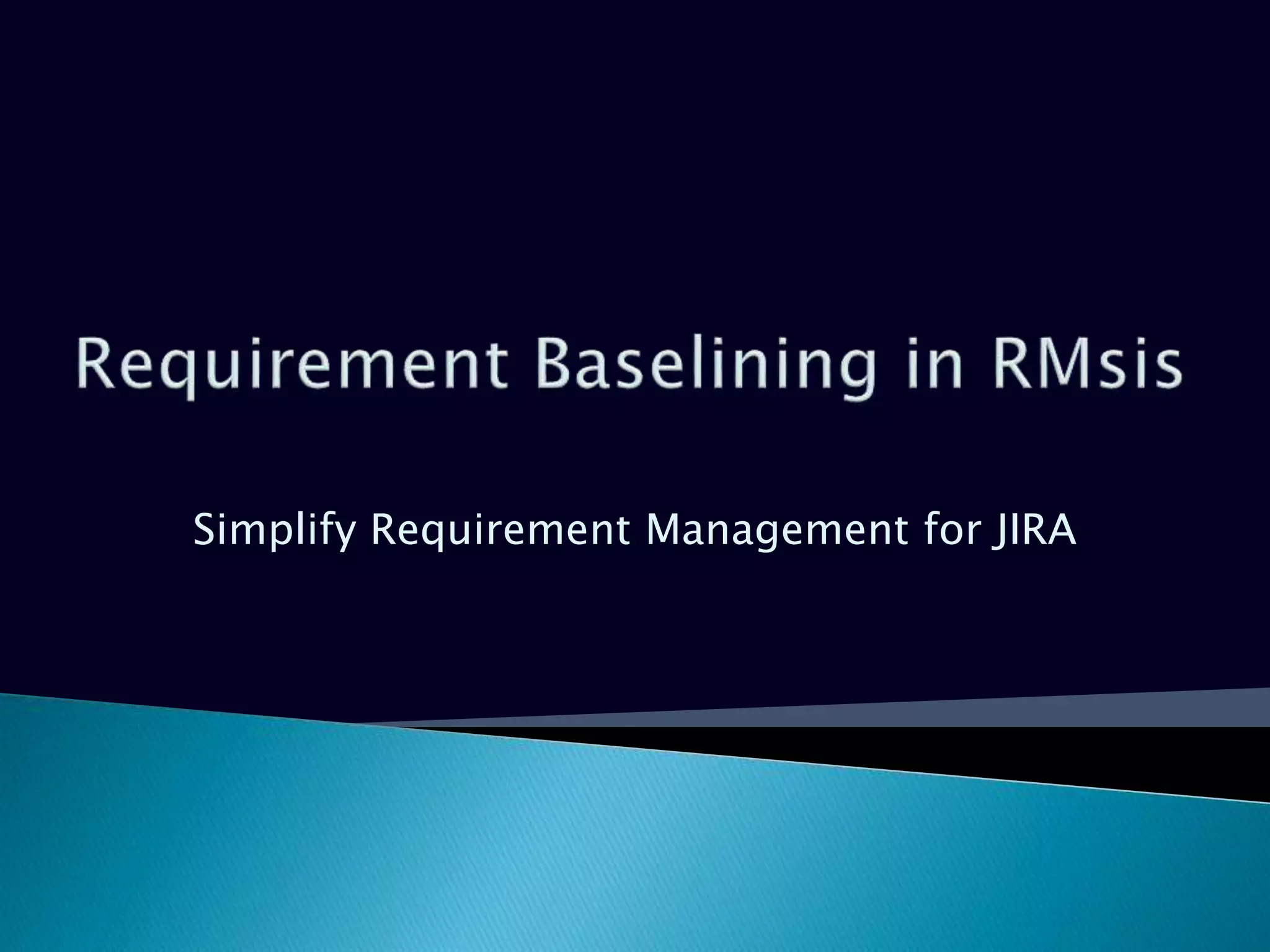 Requirement Baselining in RMsis | PPT