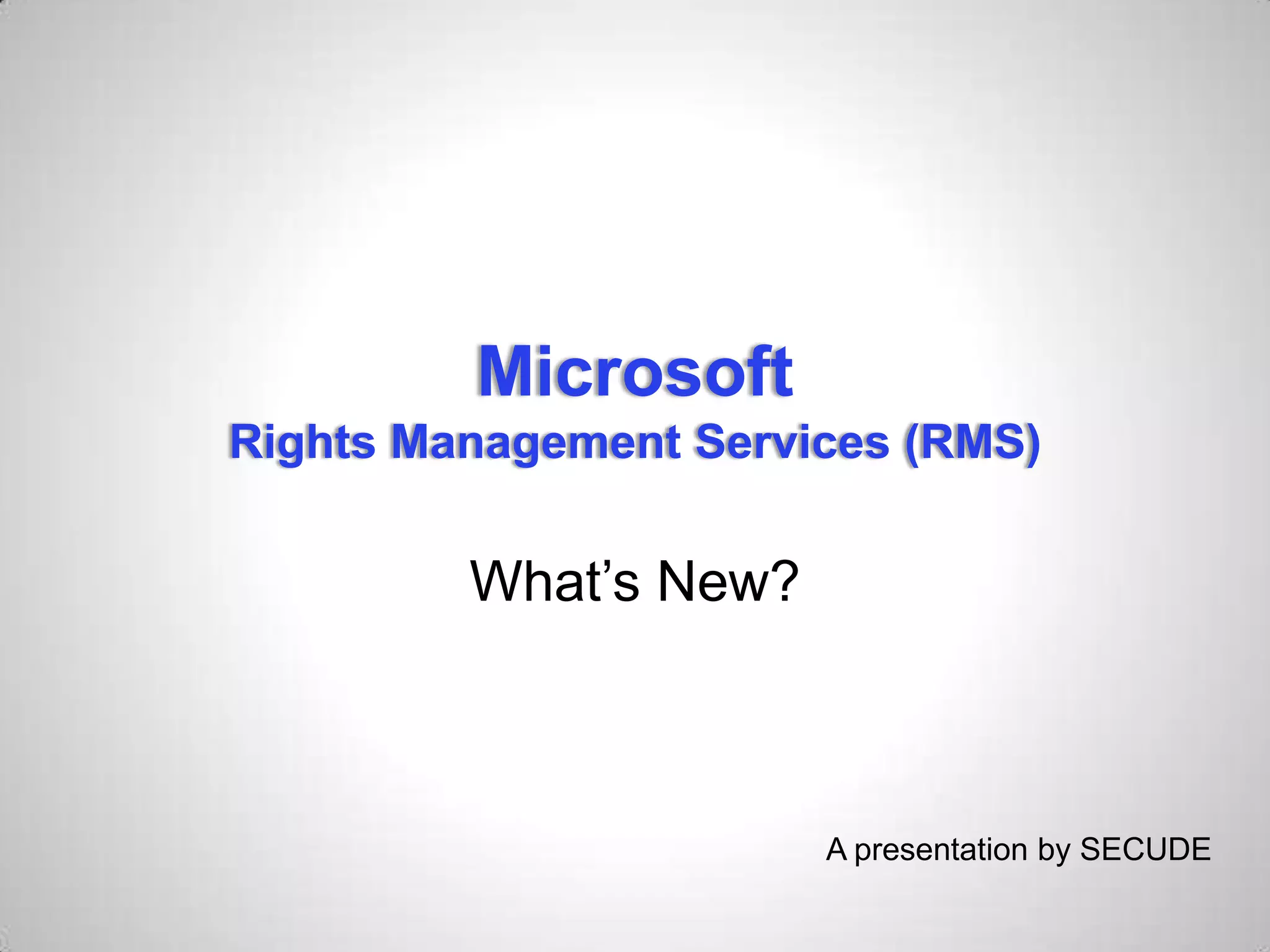What's New in Microsoft Rights Management Services | PPTX