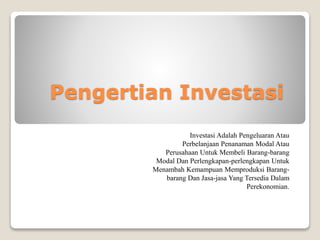 Pengertian, Fungsi & Tujuan Investasi (ppt ekonomi) | PPTX