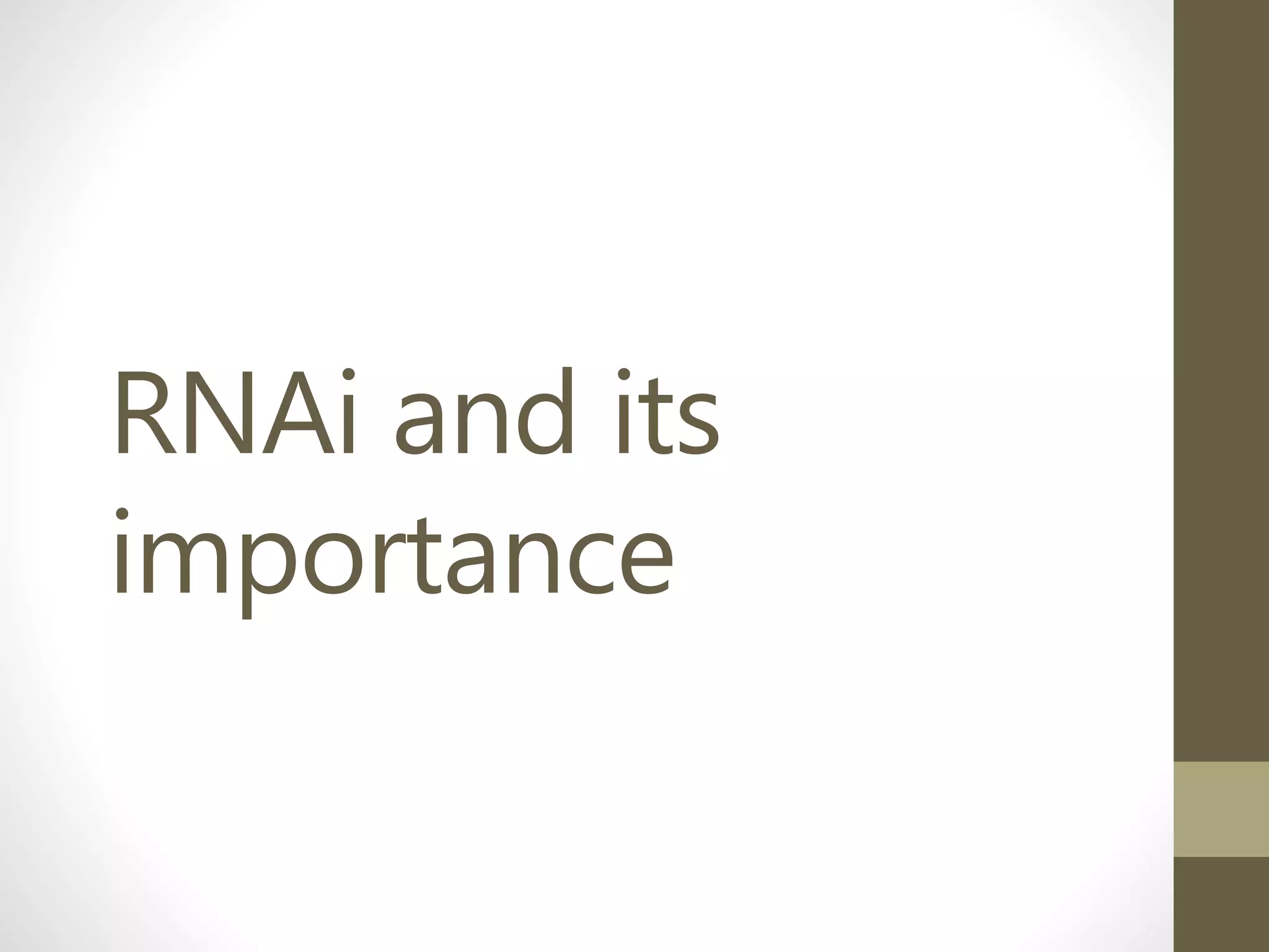 RNAi (RNA interference/ Gene Silencing) and its importance | PPTX ...