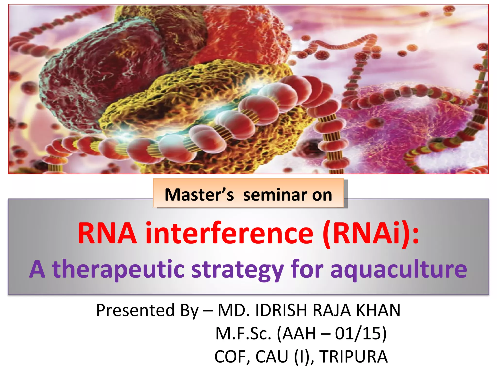 RNA interference (RNAi):A therapeutic strategy for aquaculture | PPT