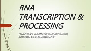 RNA TRANSCRIPTION AND PROCESSING,.pptx