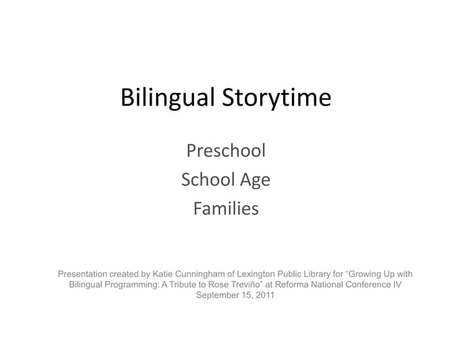 Bilingual Storytime: Preschool, School Age and Families | PPT