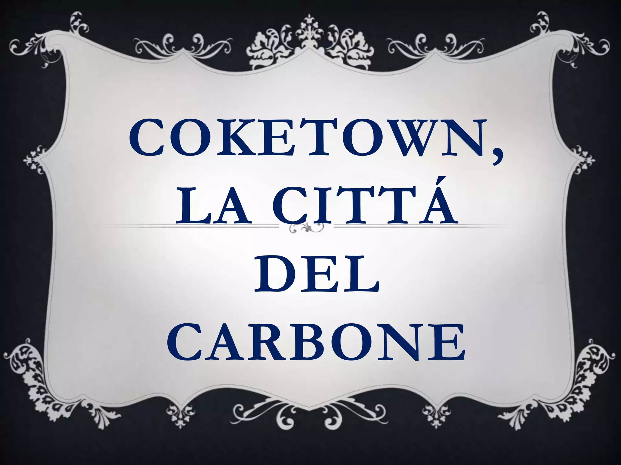 Coketown,la cittá del carbone | PPTX