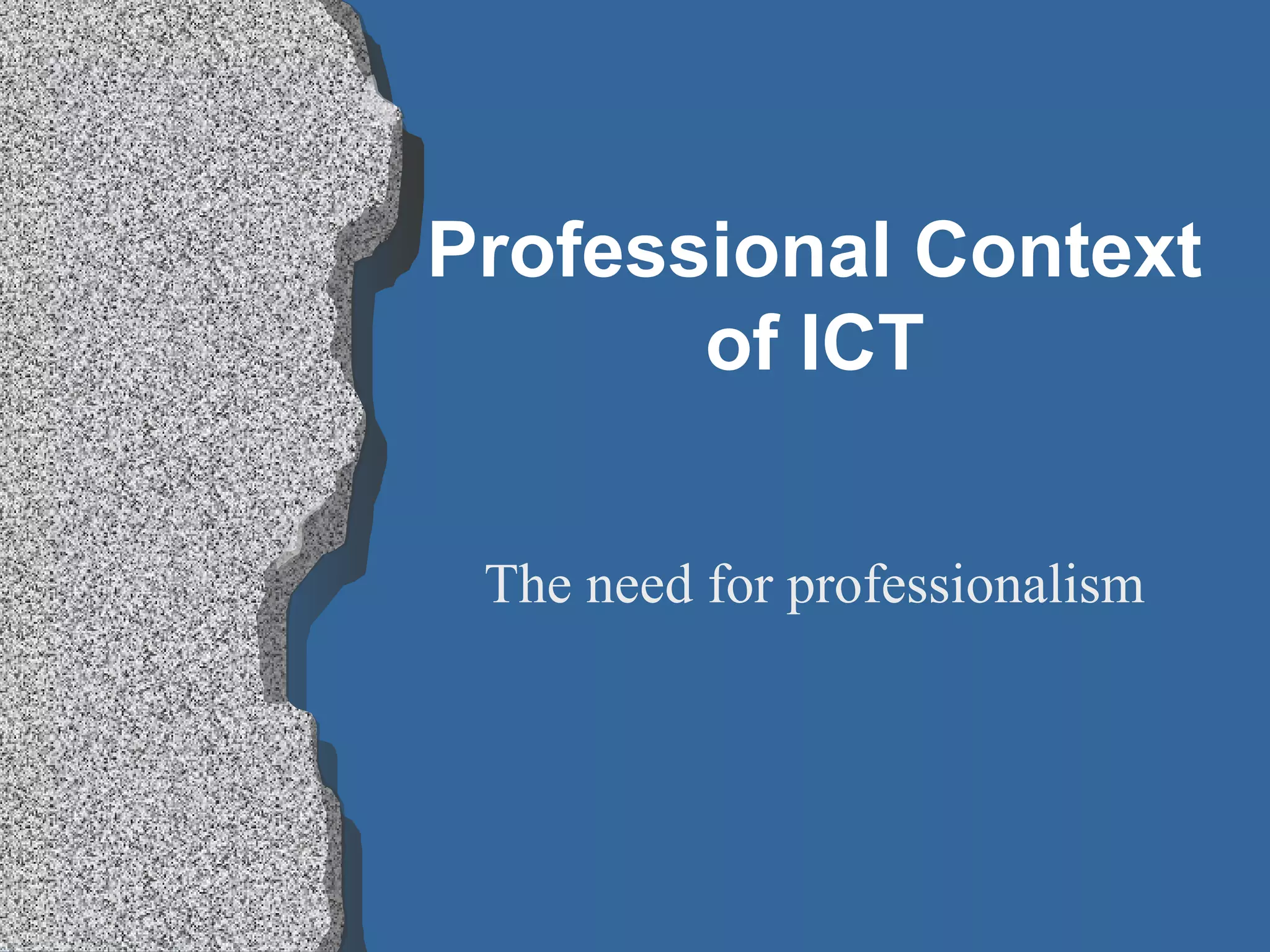 Professional context of ICT (Need of professionalism) | PPT