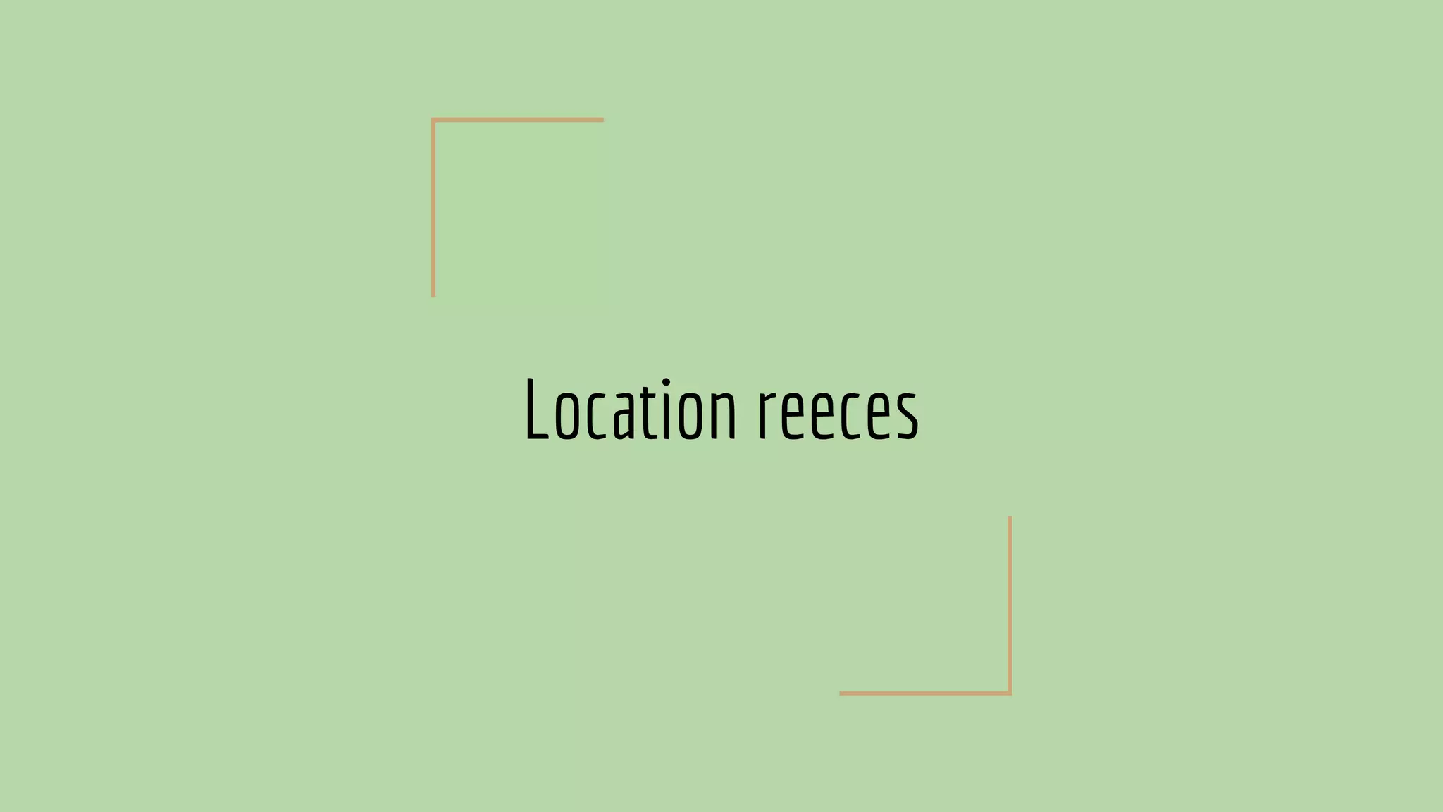 Location reeces | PPT