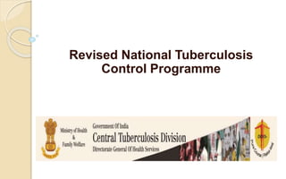 Revised national tuberculosis control programme (RNTCP) in India | PPTX