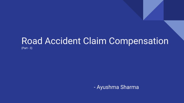 Road accident claim compensation iii | PPTX | Motor Insurance | Insurance