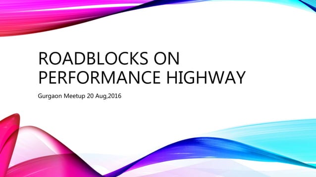 Roadblocks on performance highway | PPT