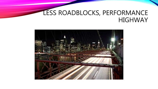 Roadblocks on performance highway | PPT