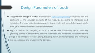 Road design parameters for civil engineering | PPTX