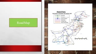 Road infrastructure of Pakistan | PPTX