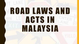 Road laws and acts in Malaysia -highway engineering | PPTX