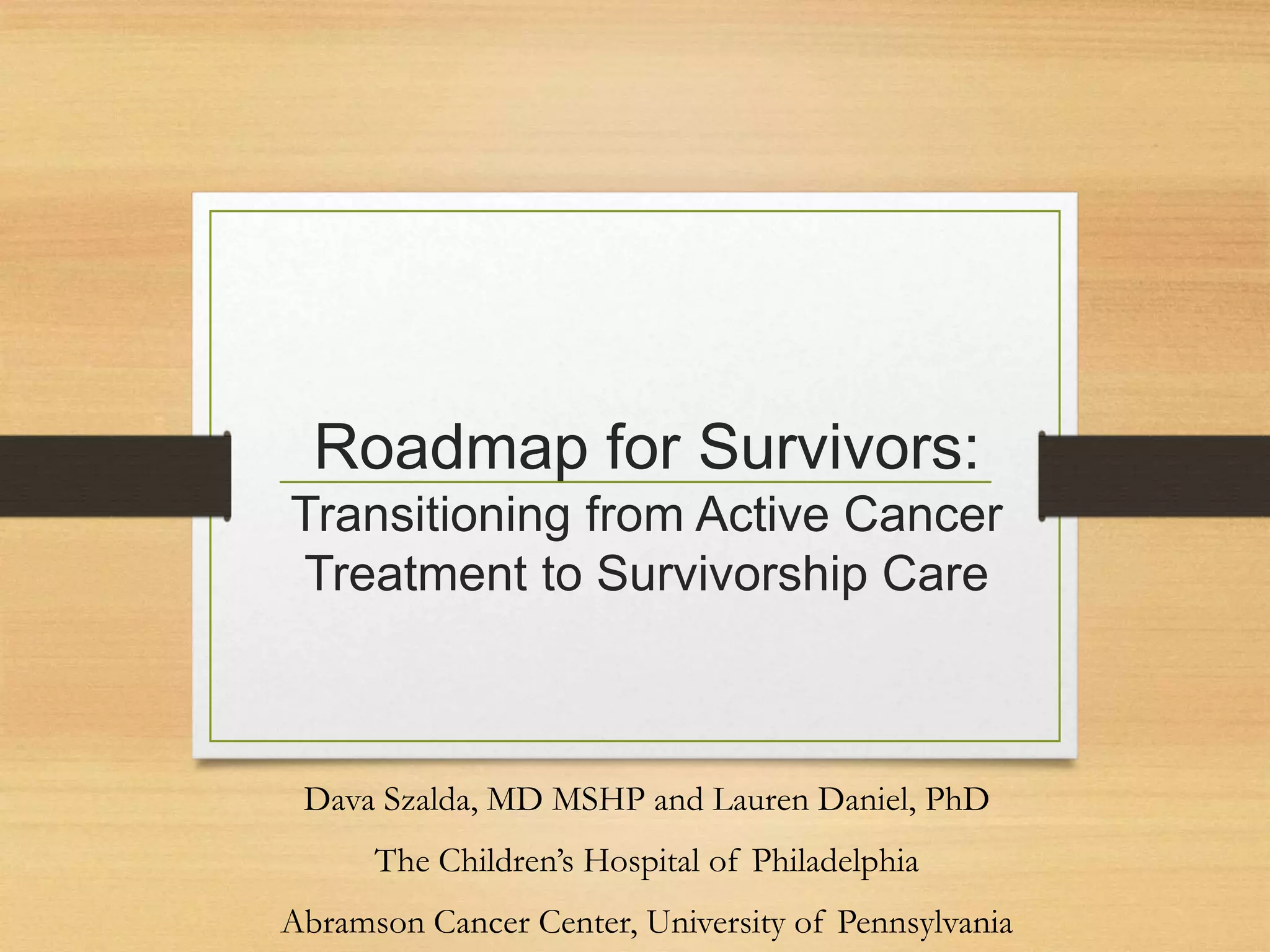 2015 Childhood Cancer Symposium: Roadmap for Survivors | PPTX