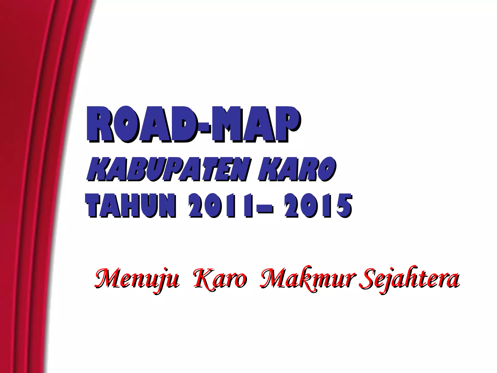 Roadmap kab karo 2010 2015 | PPT