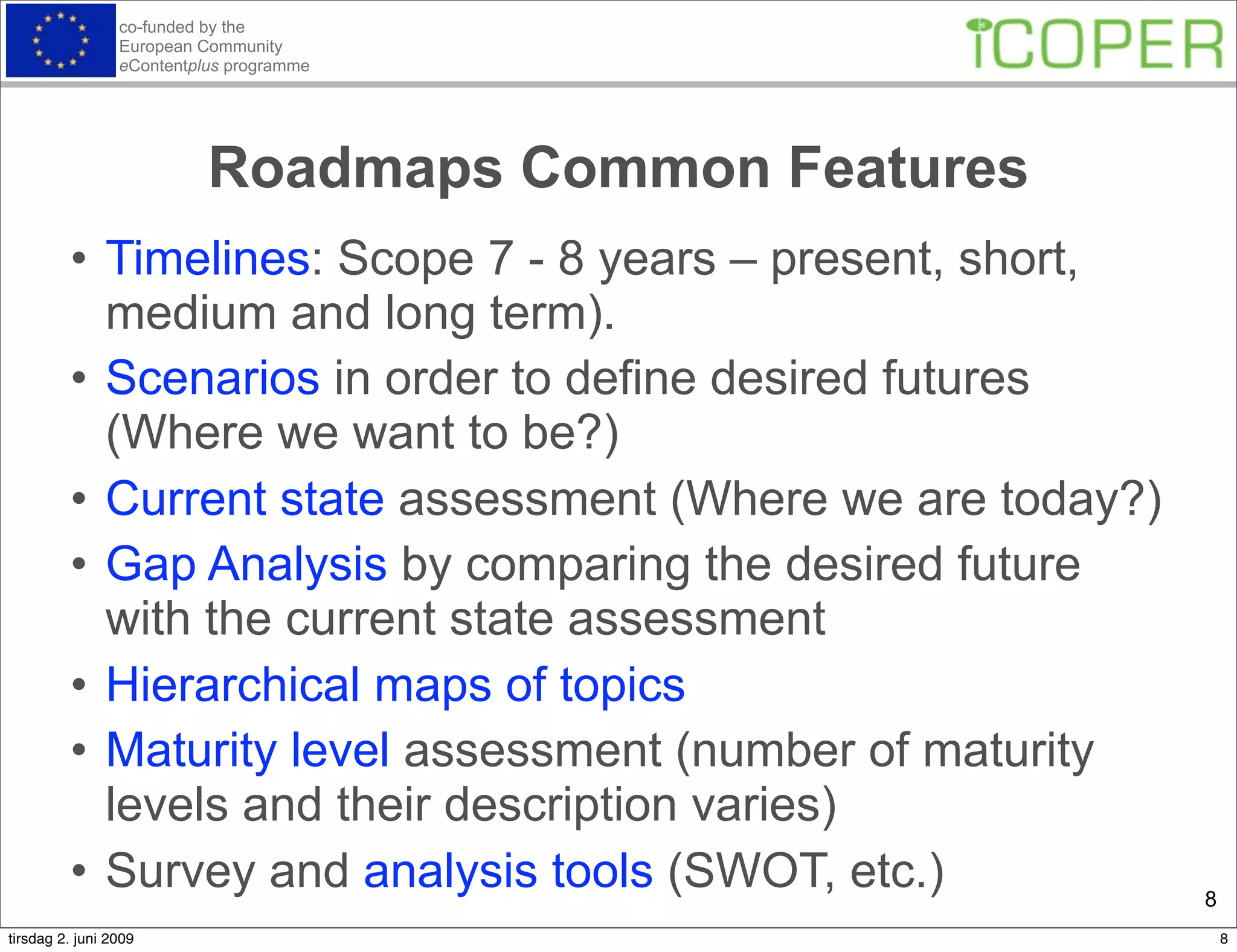 Towards a Conceptual Framework for Requirement Gathering and Roadmapping in the Design of ...