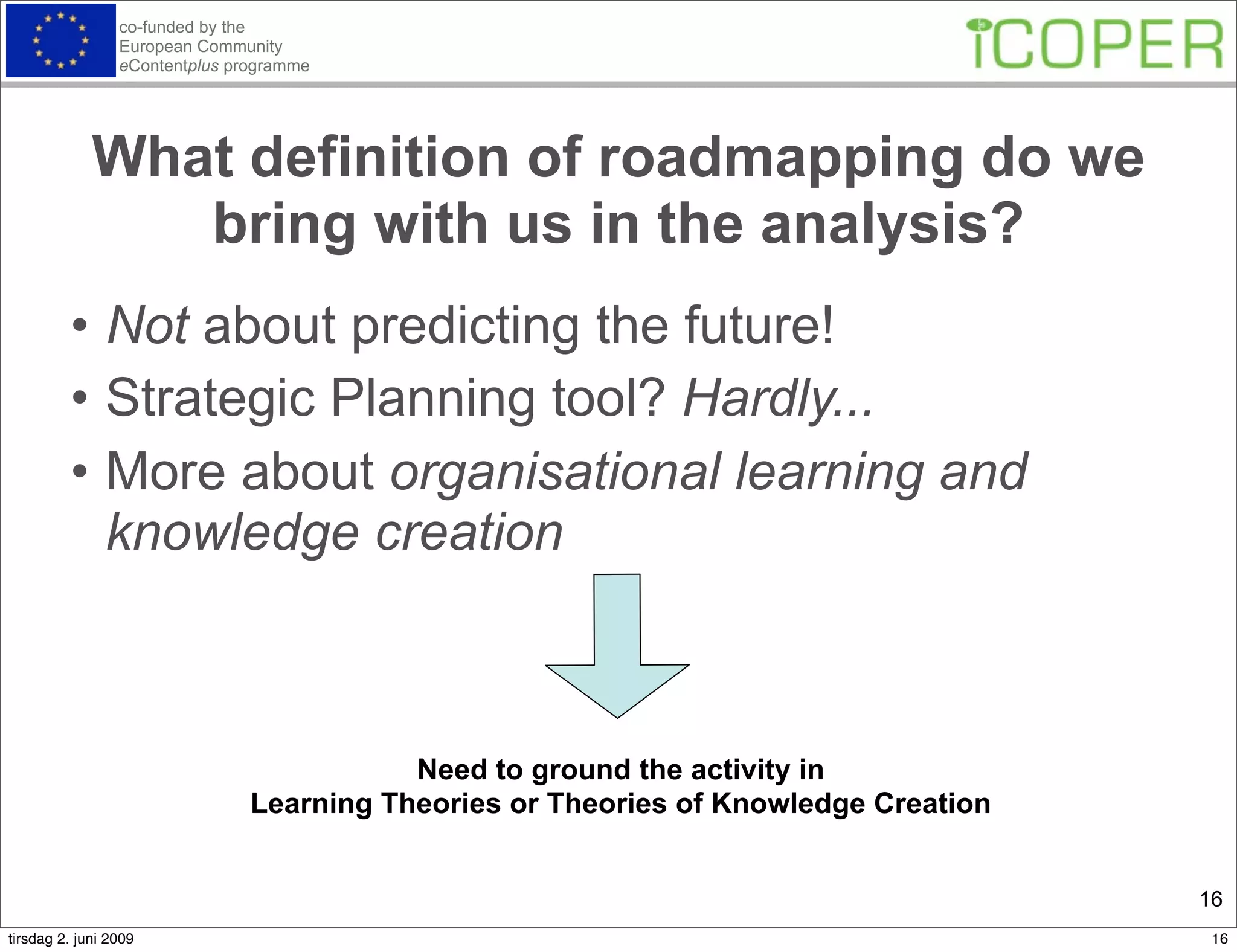 Towards a Conceptual Framework for Requirement Gathering and Roadmapping in the Design of ...