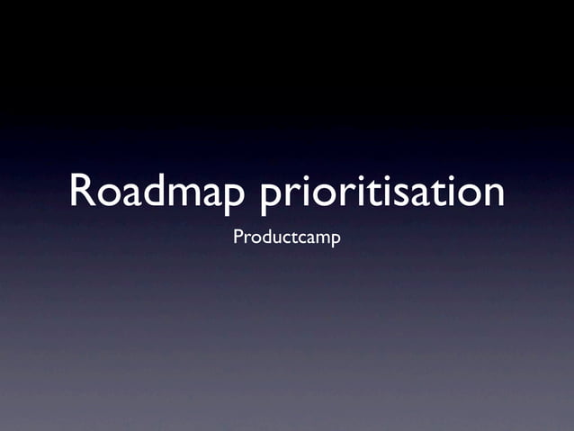 Roadmap prioritisation | PPT