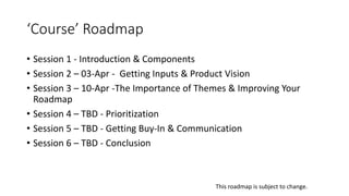 Roadmaps session 1 - introduction and components | PPTX