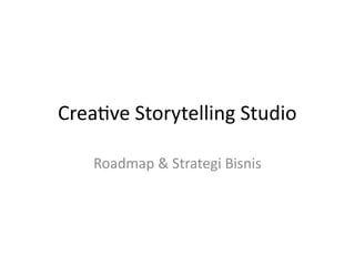 Roadmap_Strategi_Creative_Storytelling_Studio.pptx