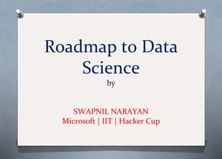 Data Science Roadmap by Swapnil Microsoft | PPTX