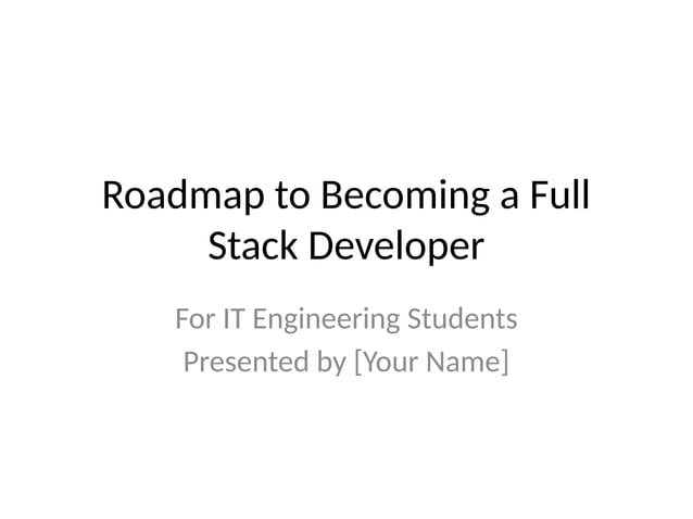 Expalanation of Roadmap_to_Full_Stack_Developer.pptx