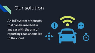 Road monitoring IoT 2019 - Sapienza | PPTX
