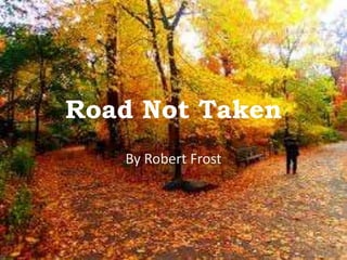 The Road Not Taken By Robert Frost Ppt
