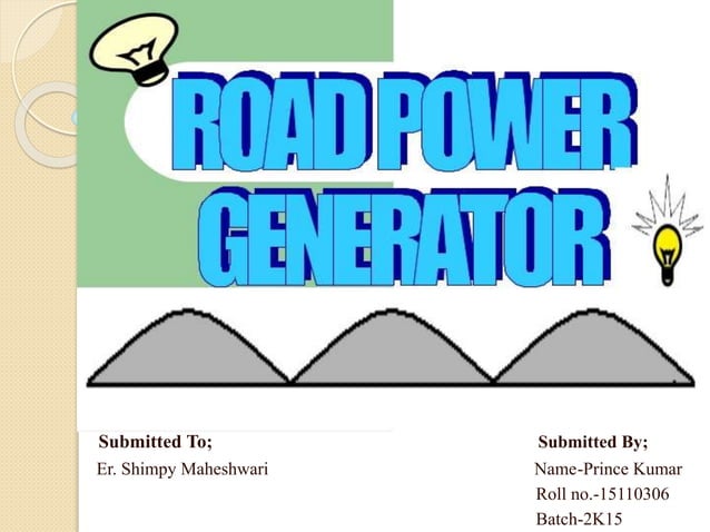 Road power generator | PPTX | Green Vehicles | Auto Type