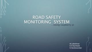 Road safety monitoring system safety.pptx