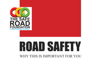 Road Safety presentation by The Safe Road Foundation | PPT