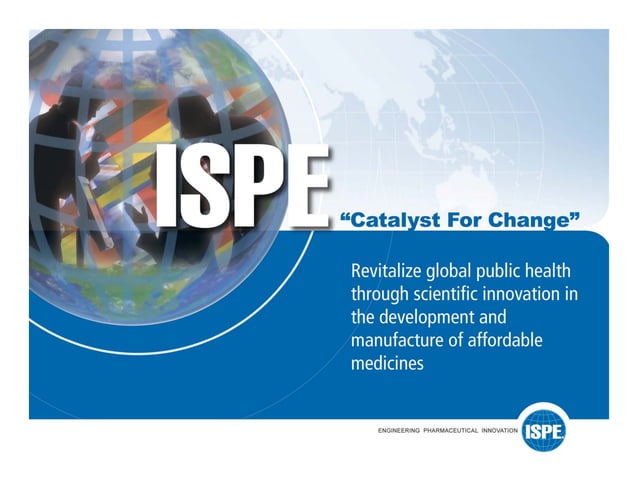 ISPE: A Catalyst for Change | PPT