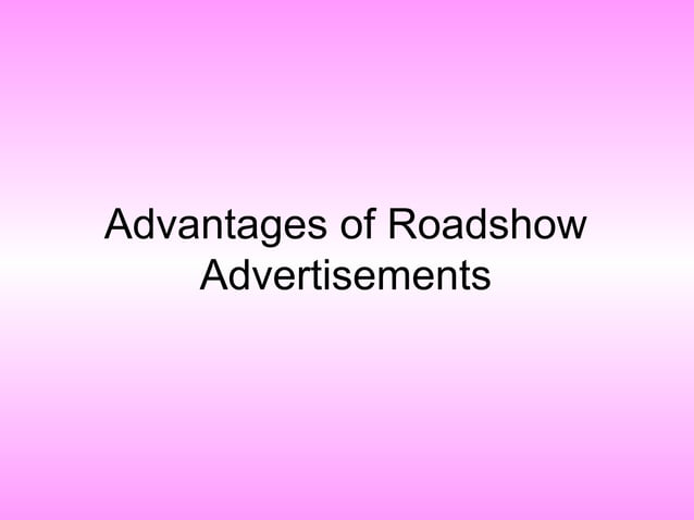 Roadshow advertising advantages | PPT