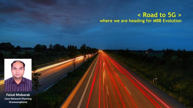 Road to 5G: Where we are Heading for MBB Evolution | PPT | Free Download