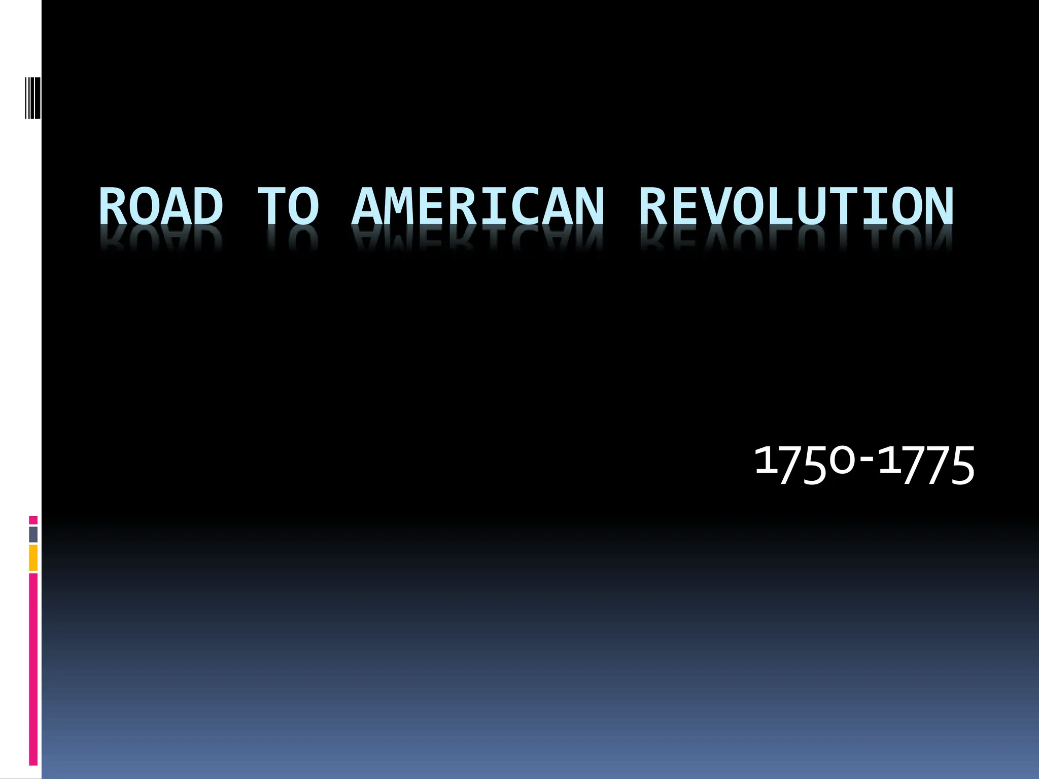 road to american revolution | PPTX