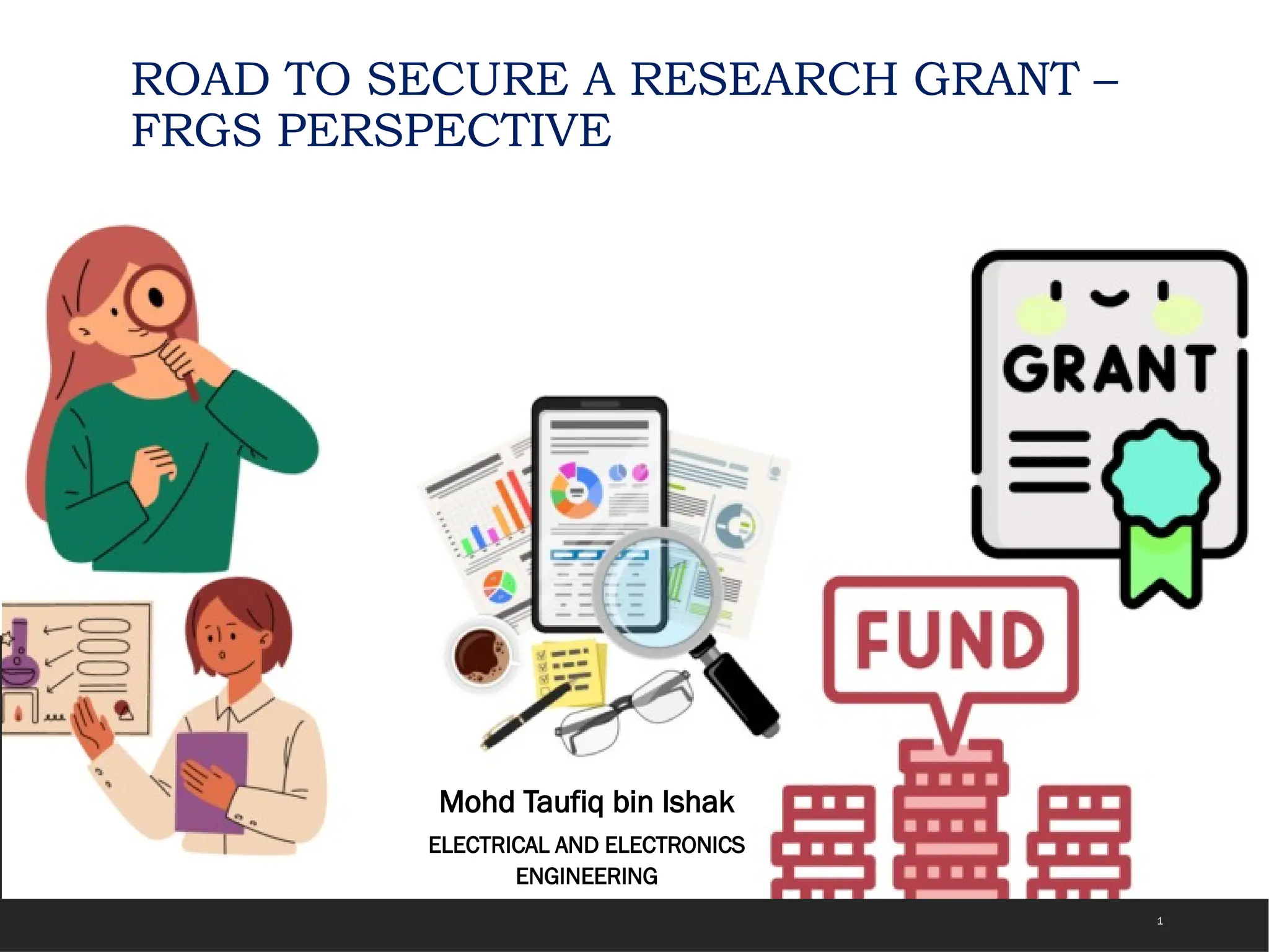 ROAD TO SECURE A RESEARCH GRANT – FRGS PERSPECTIVE.pptx