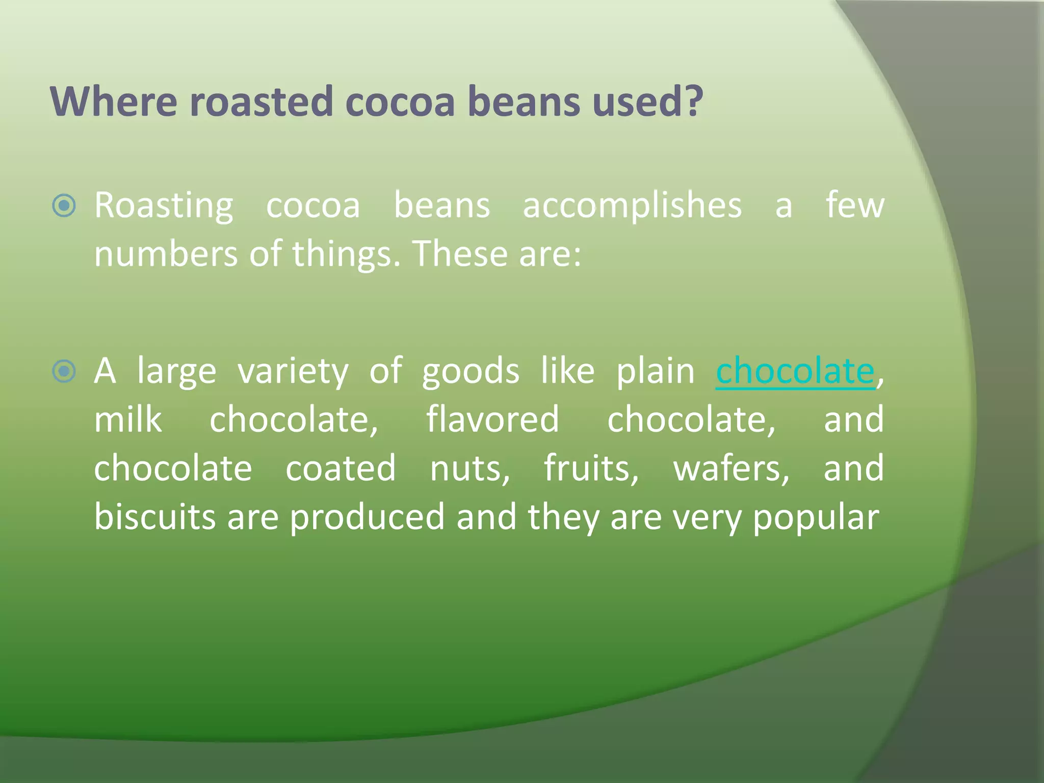 Roasted cocoa beans uses | PPTX