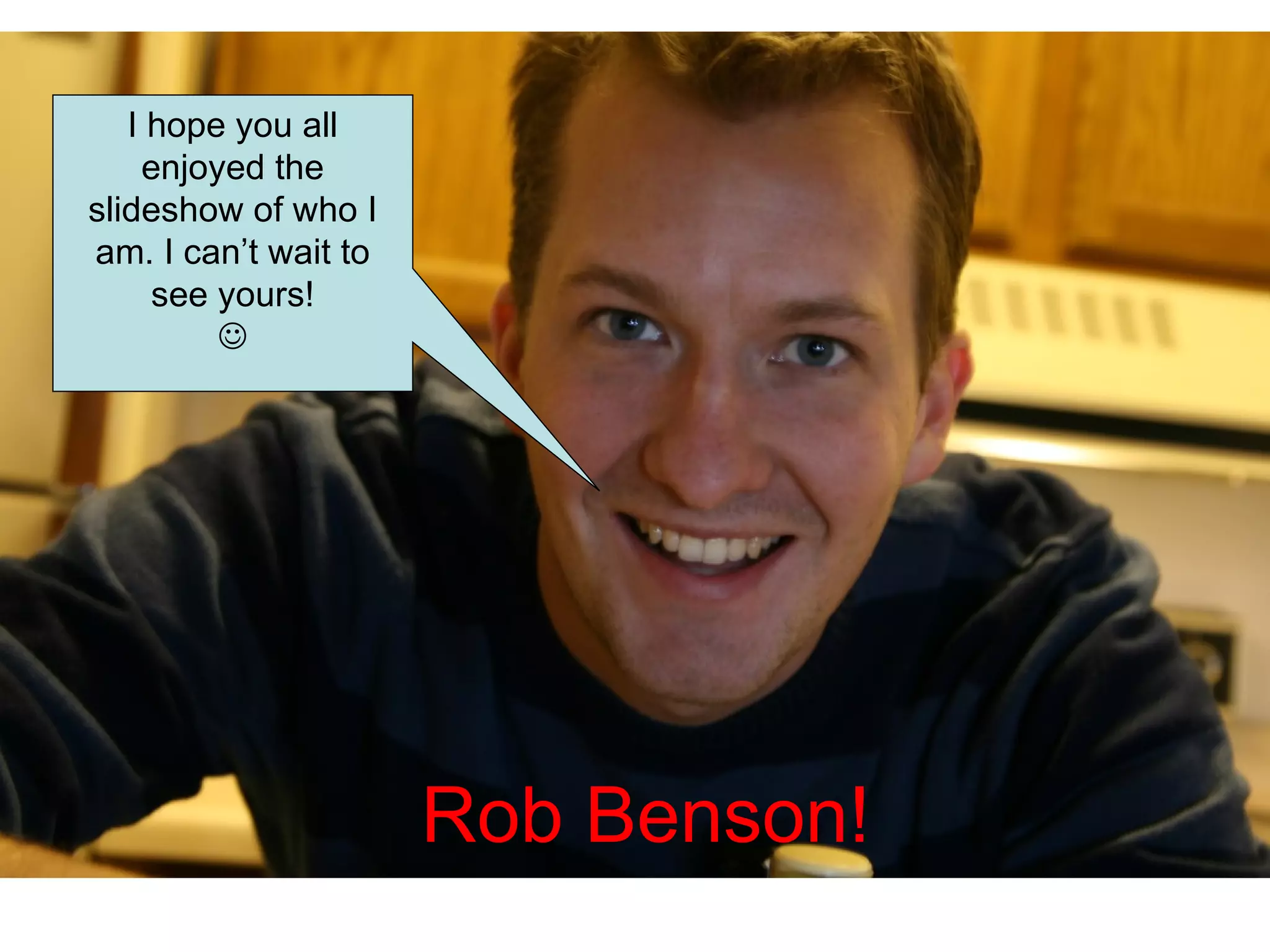 Who's Rob Benson? | PPT