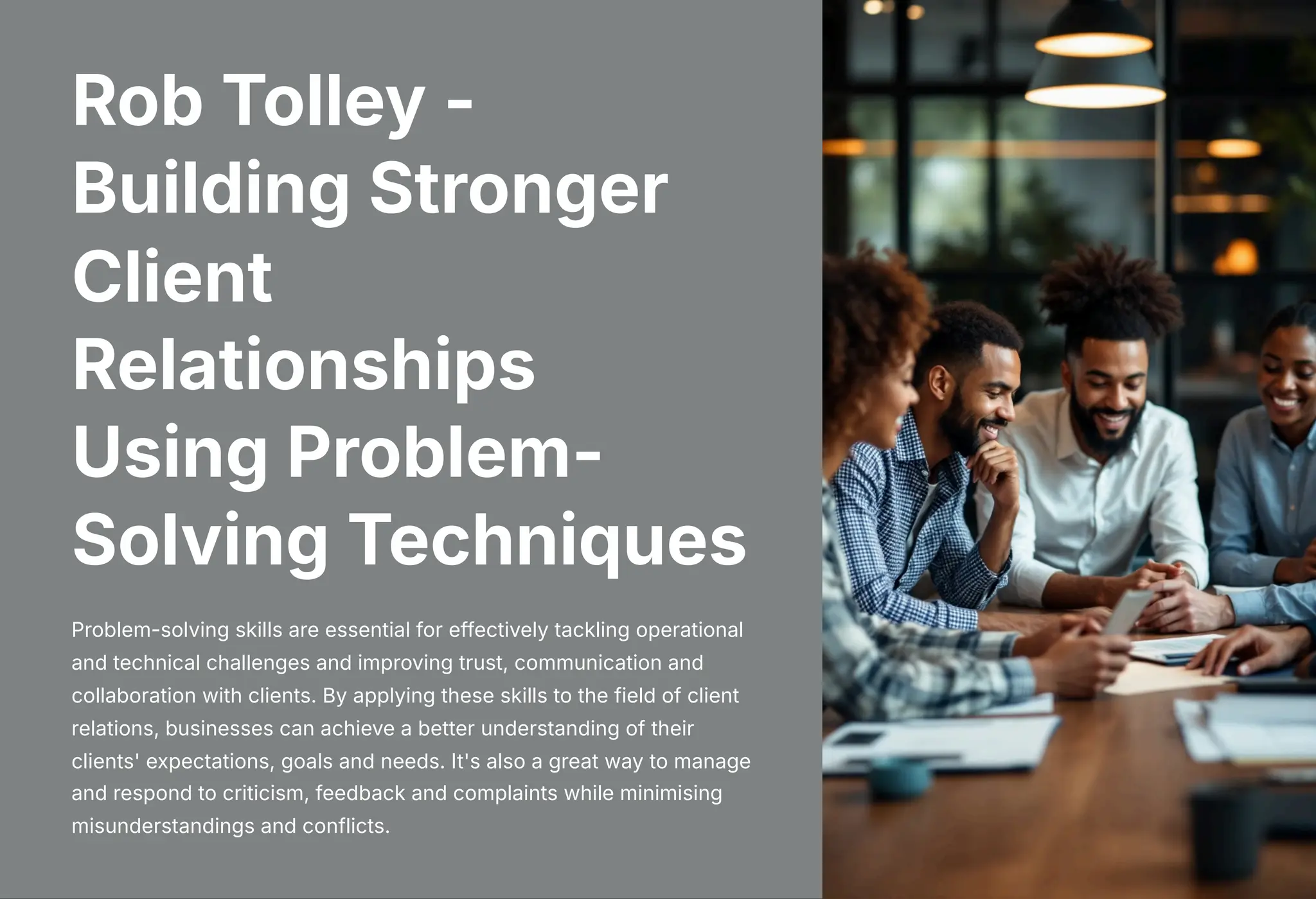 Rob Tolley - Building Stronger Client Relationships Using Problem ...