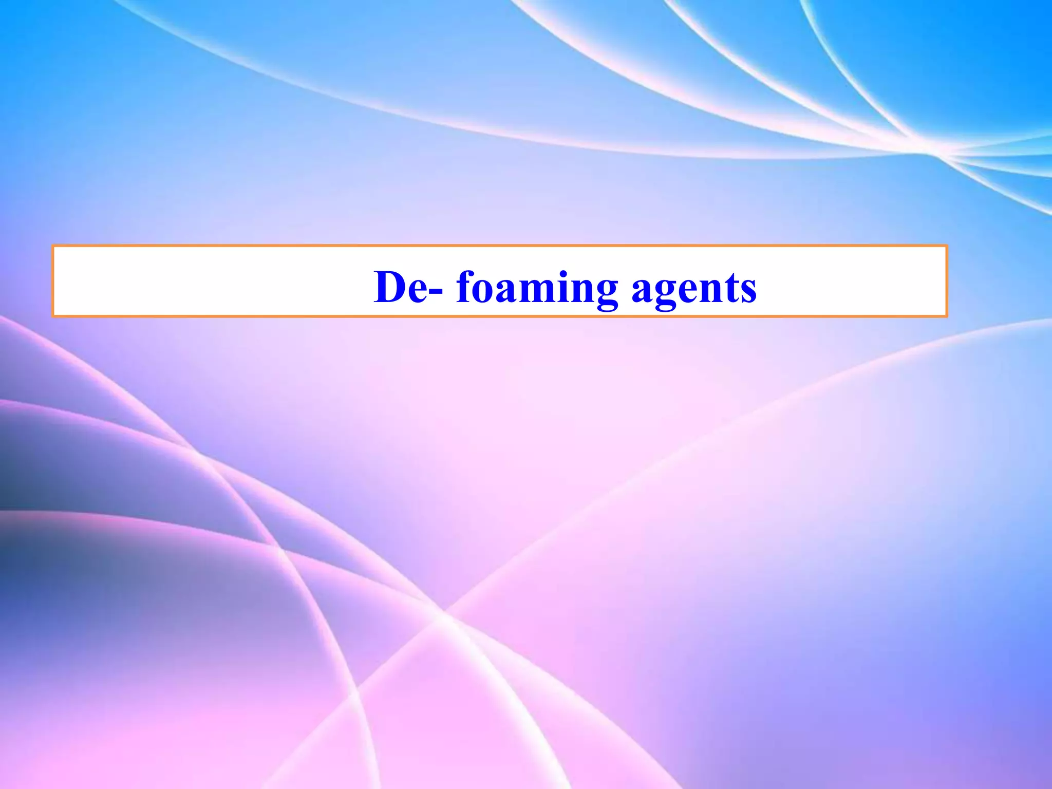 foaming and defoaming agent | PPTX