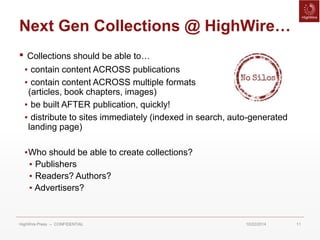 HighWire Next Gen: Collection Management and Extending Publisher Reach ...