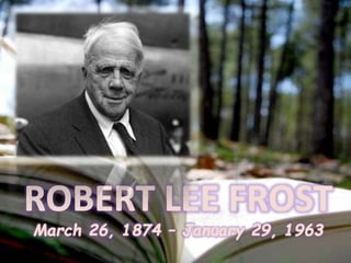 Robert frost--Detailed biography | PPT