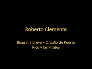 Roberto Clemente biografia y logros deportivos | PPTX