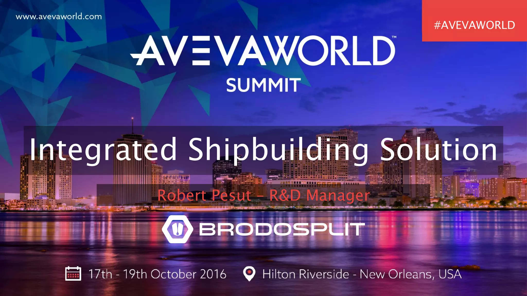 AVEVA Integrated Shipbuilding Solution by Robert Pesut, Brodosplit | PPT