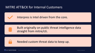 Driving Intelligence with MITRE ATT&CK: Leveraging Limited Resources to ...