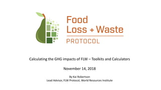 Calculating the GHG impacts of FLW – toolkits and calculators (Kai ...