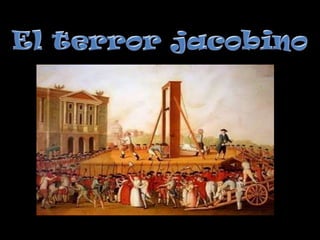 Robespierre y la epoca del terror jacobino | PPTX