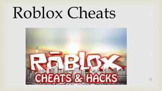 Roblox cheats | PPT
